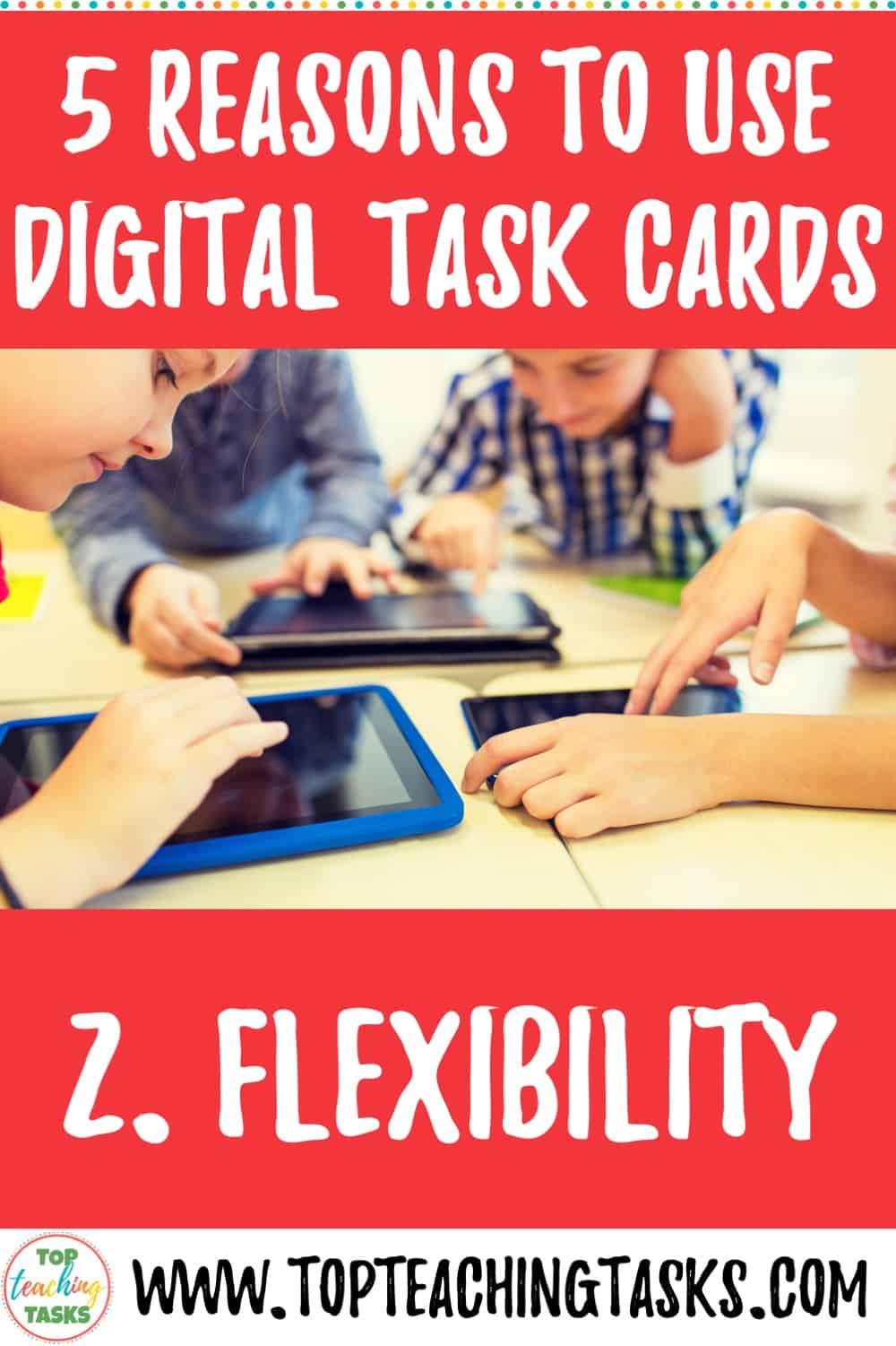 5 Reasons To Use Digital Task Cards - Top Teaching Tasks