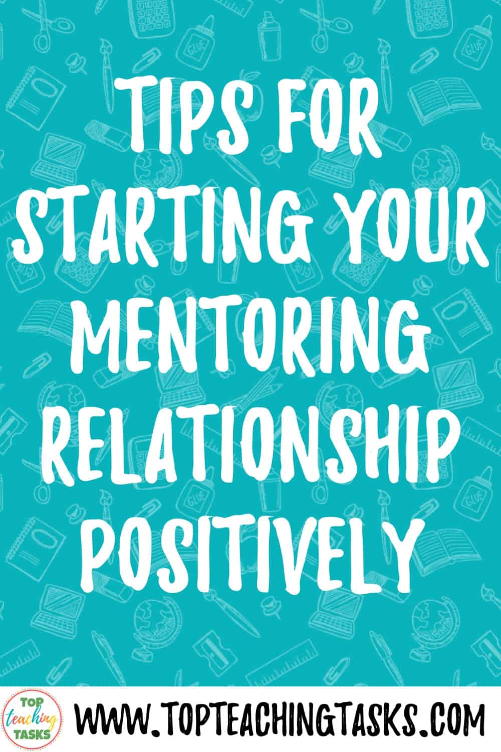 Beginning Teacher Tips: The Mentoring Relationship