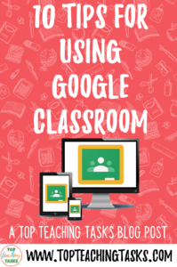10 Tips for Using Google Classroom for Distance Learning